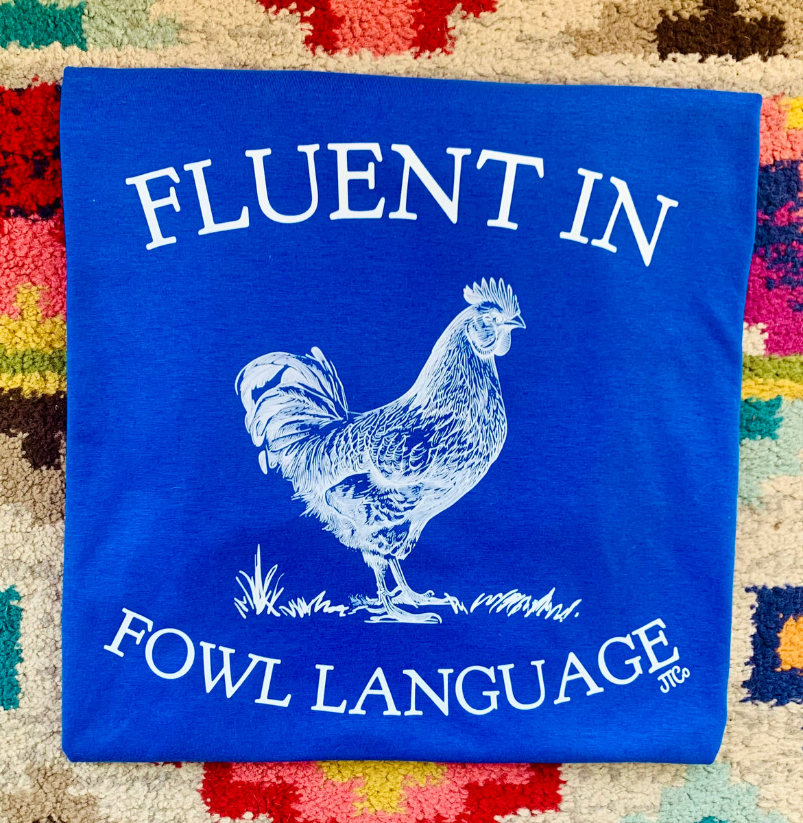 Fluent In Fowl Language Tee – Junkie T Shirt Co.